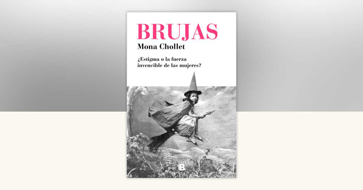 Brujas / Witches by Mona Chollet: 9788466665582 | PenguinRandomHouse ...