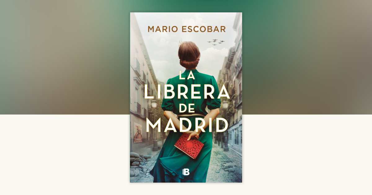 La librera de Madrid / The Bookseller in Madrid by Mario Escobar ...