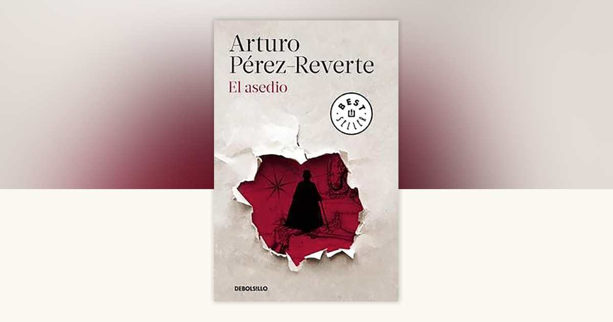 El asedio / The Siege by Arturo Pérez-Reverte: 9788490626610 ...