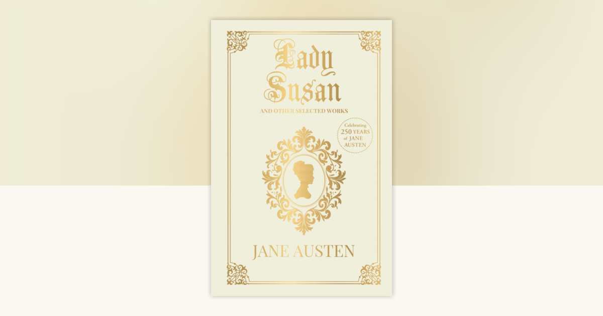 Lady Susan and Other Selected Works (Deluxe Hardbound Edition) by Jane ...