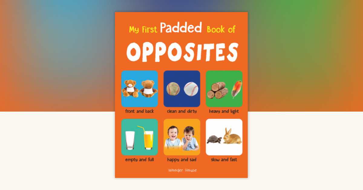 My First Padded Book of Opposites: Early Learning Padded Board Books ...