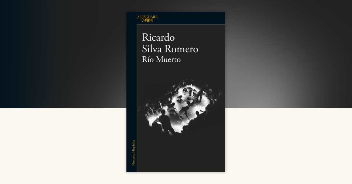 Río muerto / Dead River by Ricardo Silva Romero: 9789585118096 ...