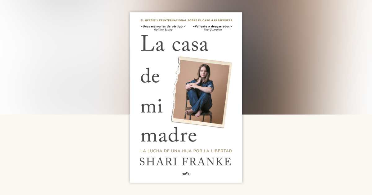 La casa de mi madre. La lucha de una hija por la libertad / The House ...