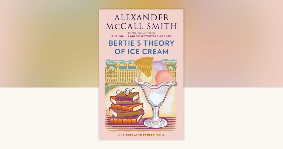 Bertie's Theory of Ice Cream by Alexander McCall Smith: 9798217008346 ...