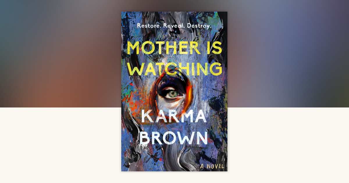 Mother Is Watching by Karma Brown: 9798217045716 | PenguinRandomHouse ...