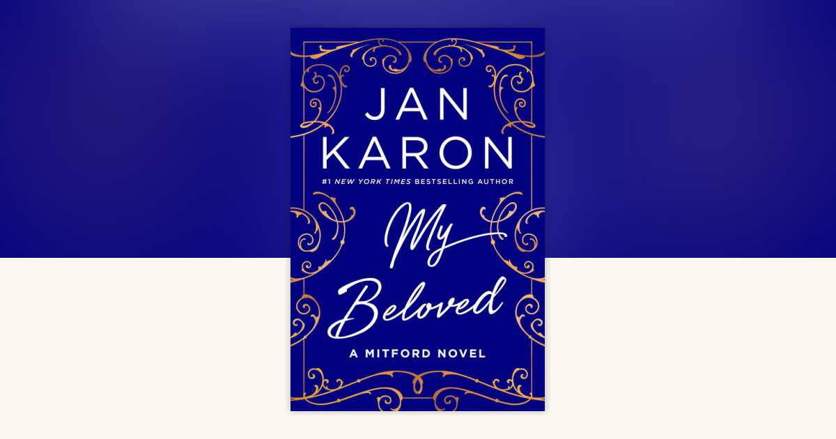 My Beloved by Jan Karon: 9798217047178 | PenguinRandomHouse.com: Books