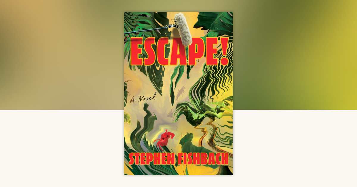 Escape! by Stephen Fishbach: 9798217048151 | PenguinRandomHouse.com: Books