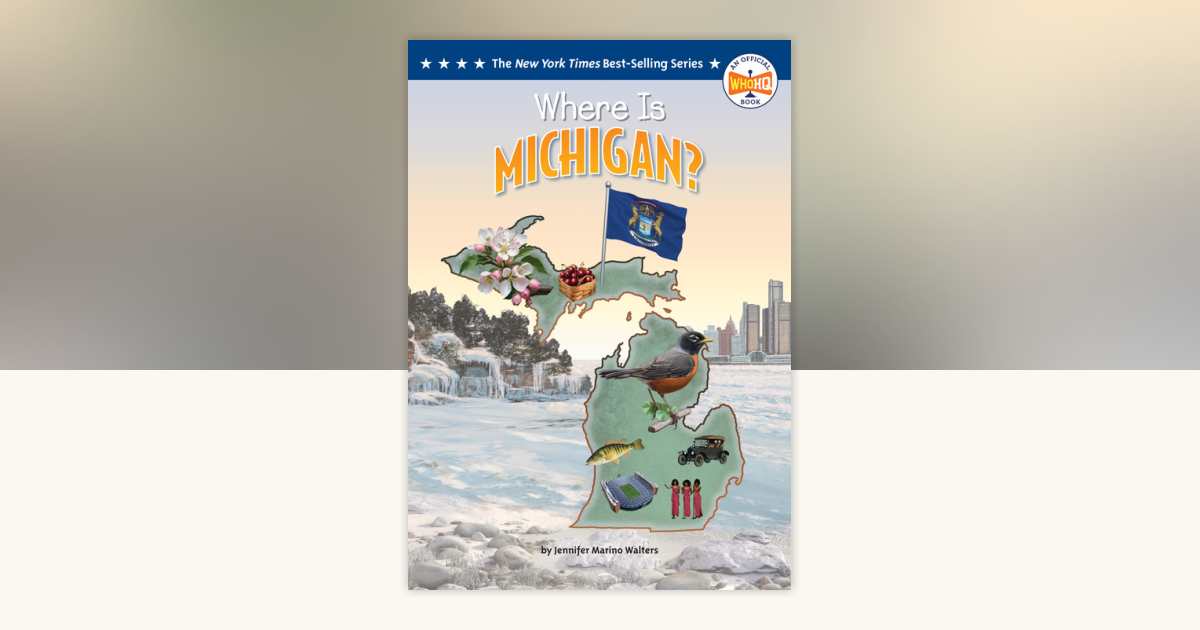 Where Is Michigan? by Jennifer Marino Walters, Who HQ: 9798217053285 ...