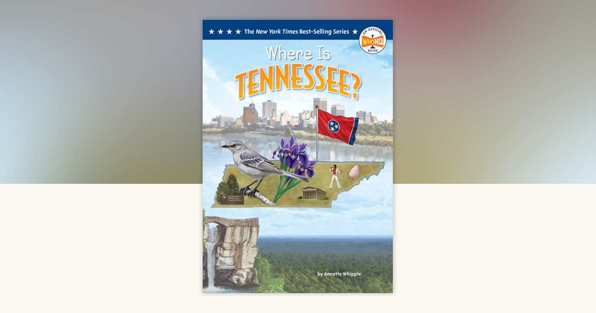 Where Is Tennessee? by Annette Whipple, Who HQ: 9798217053438 ...