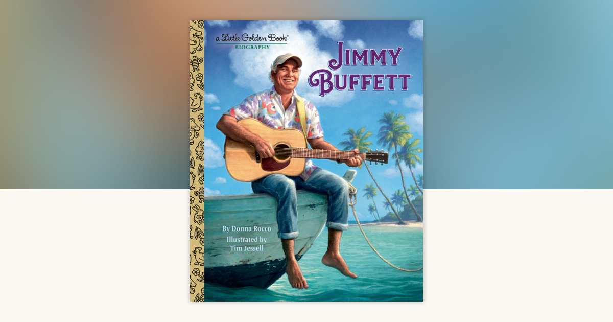 Jimmy Buffett: A Little Golden Book Biography by Donna Rocco ...