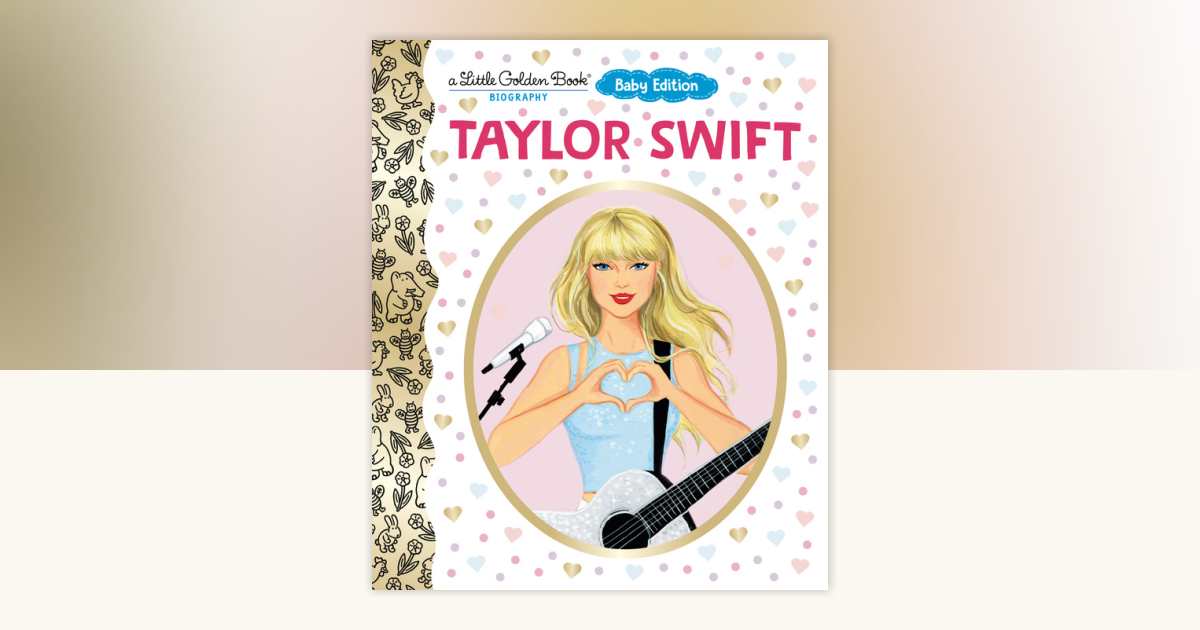 Taylor Swift: Baby Edition (A Little Golden Book Biography) by Wendy Loggia: 9798217118922 ...
