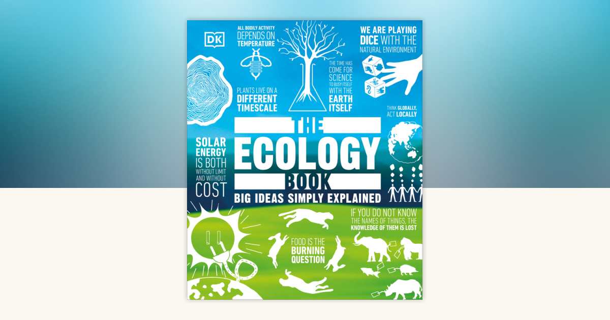 The Ecology Book by DK: 9798217126330 | PenguinRandomHouse.com: Books