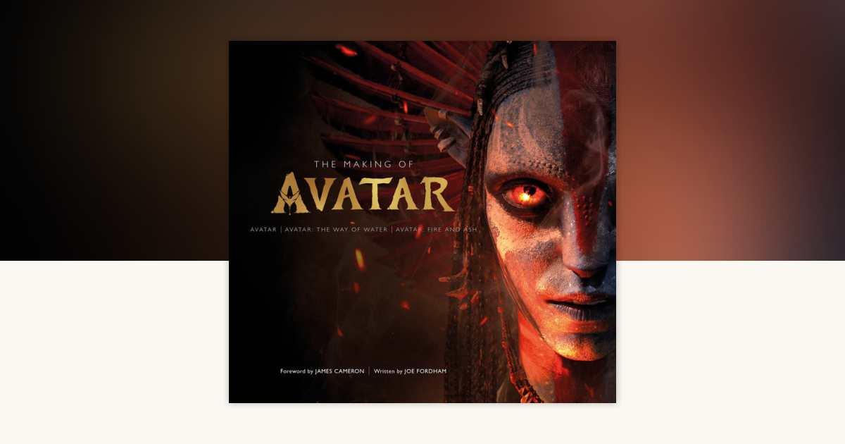 The Making of Avatar by Joe Fordham: 9798217126408 | PenguinRandomHouse ...