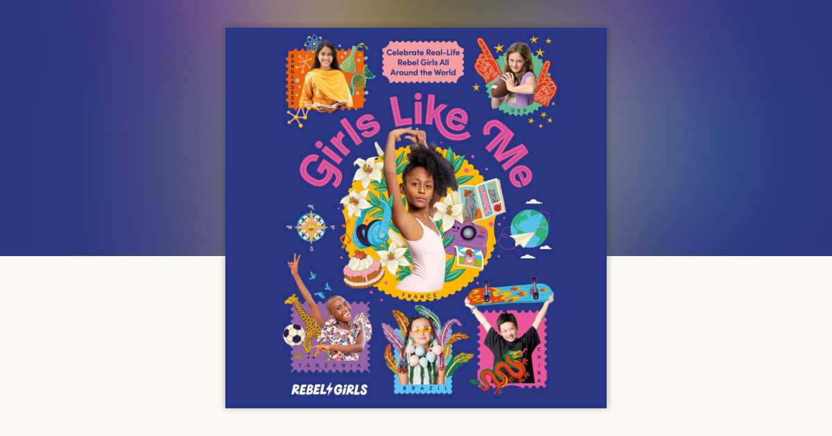 Girls Like Me by Rebel Girls: 9798217132232 | PenguinRandomHouse.com: Books