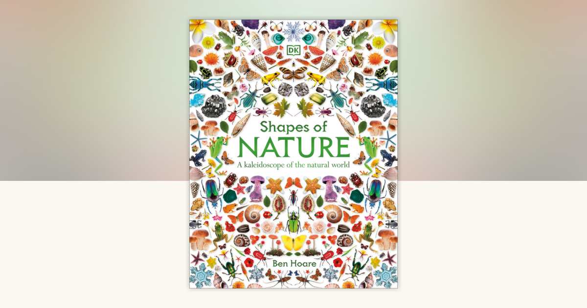 Shapes of Nature by Ben Hoare: 9798217134205 | PenguinRandomHouse.com ...