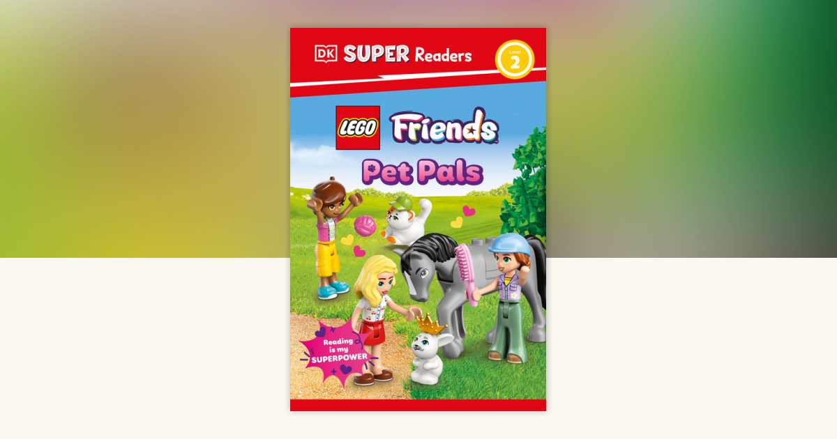 DK Super Readers Level 2 LEGO Friends by DK: 9798217135035 ...