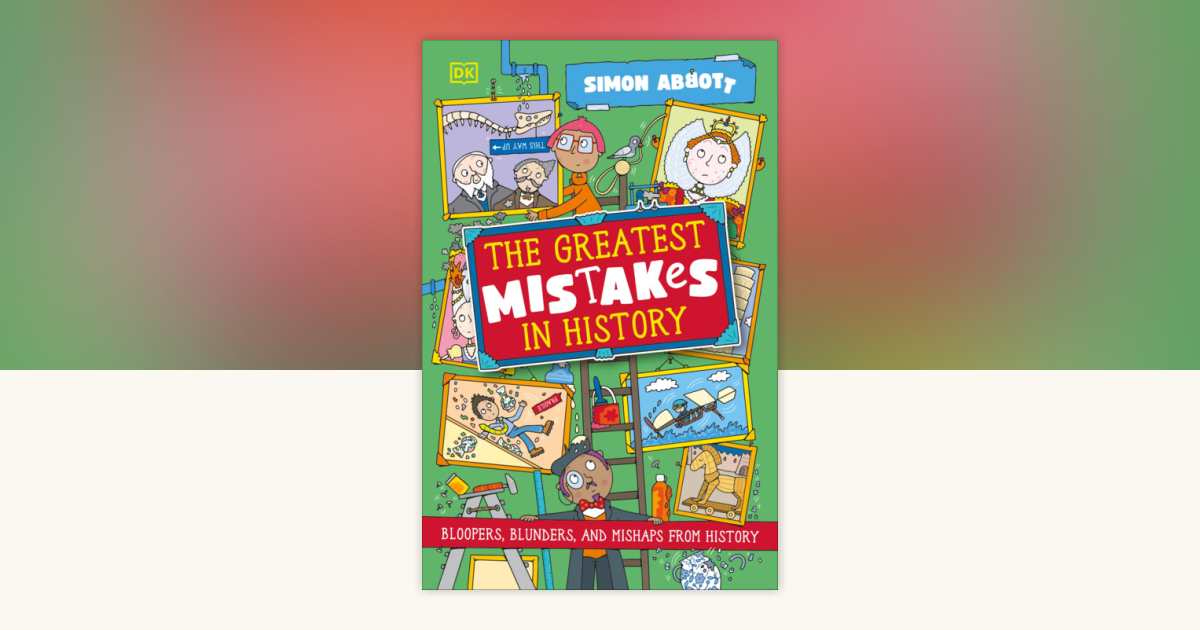 The Greatest Mistakes in History by Simon Abbott: 9798217138425 ...