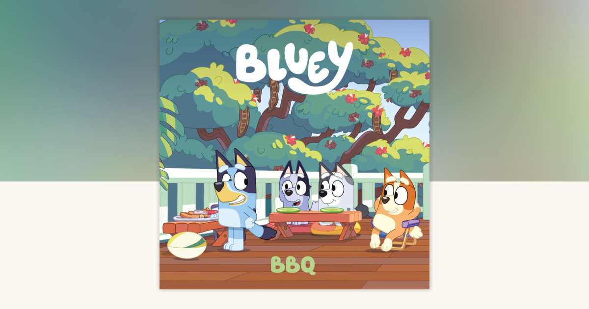 Bluey: BBQ by Penguin Young Readers Licenses: 9798217145089 ...