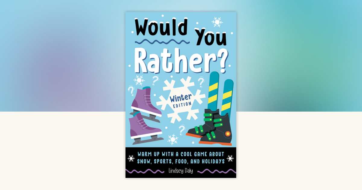 Would You Rather? Winter Edition by Lindsey Daly: 9798217151233 ...