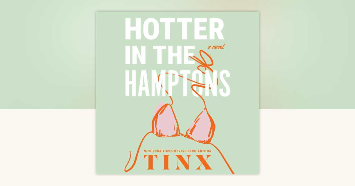 Hotter in the Hamptons by Tinx: 9798217169993 | PenguinRandomHouse.com ...