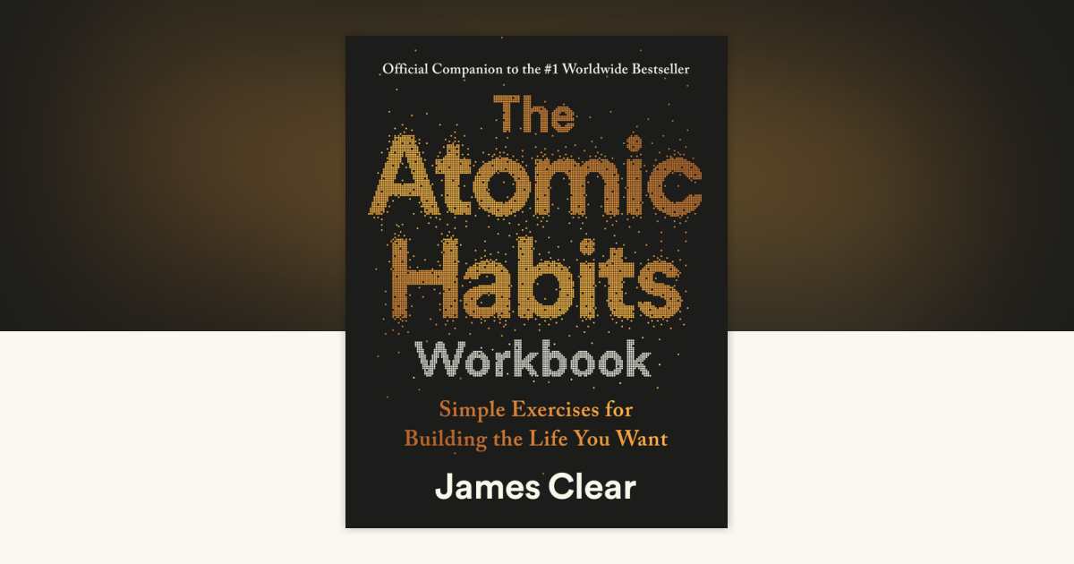 The Atomic Habits Workbook by James Clear: 9798217180509 ...