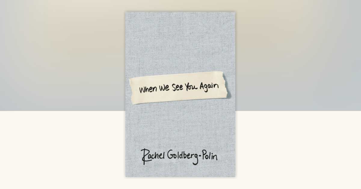 When We See You Again by Rachel Goldberg-Polin: 9798217198009 ...