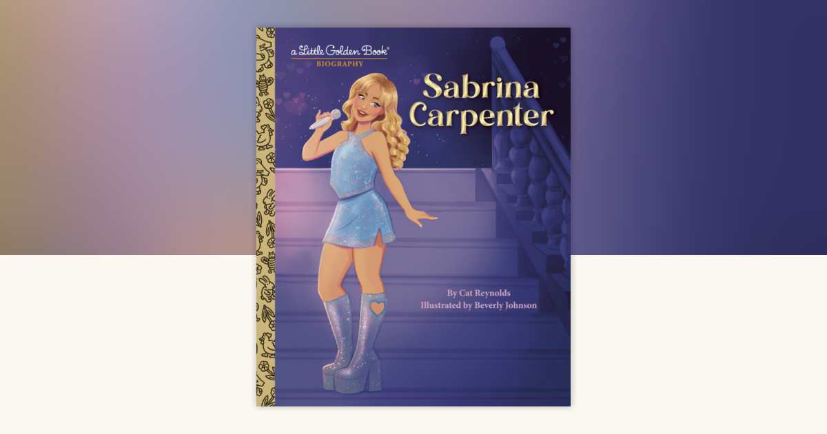 Sabrina Carpenter: A Little Golden Book Biography by Cat Reynolds ...