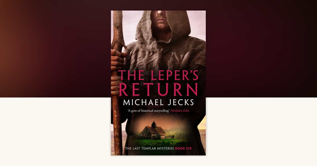 The Leper's Return by Michael Jecks: 9798217259144 | PenguinRandomHouse ...