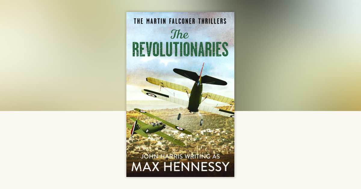 The Revolutionaries by Max Hennessy: 9798217259311 | PenguinRandomHouse ...
