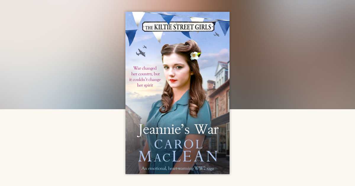 Jeannie's War by Carol Maclean: 9798217261796 | PenguinRandomHouse.com ...