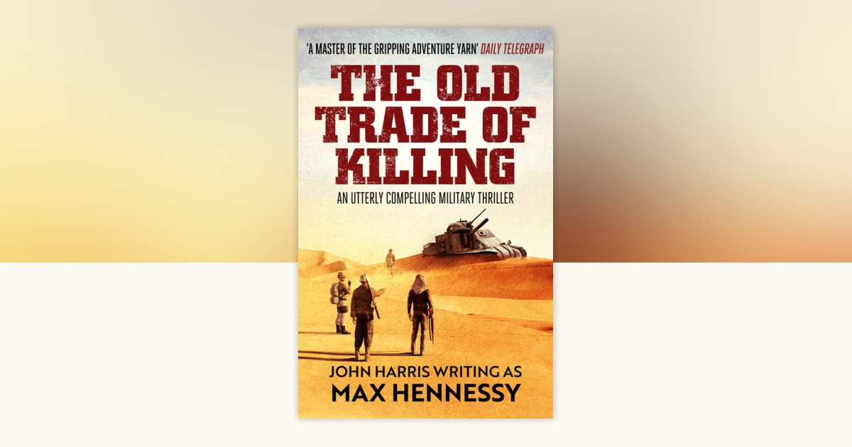 The Old Trade of Killing by Max Hennessy: 9798217262182 ...