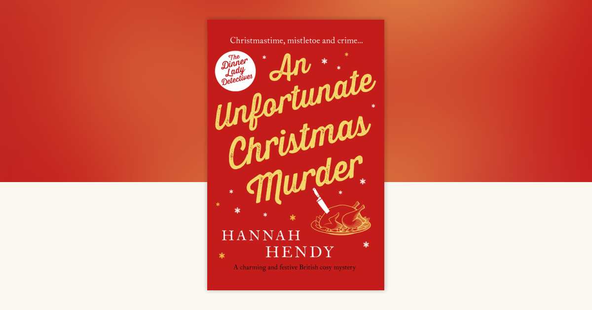 An Unfortunate Christmas Murder by Hannah Hendy: 9798217262762 ...