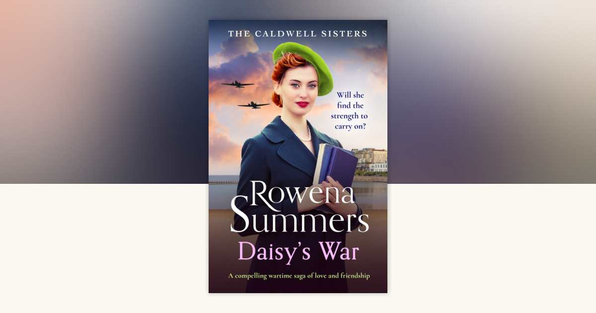 Daisy's War by Rowena Summers: 9798217263578 | PenguinRandomHouse.com ...