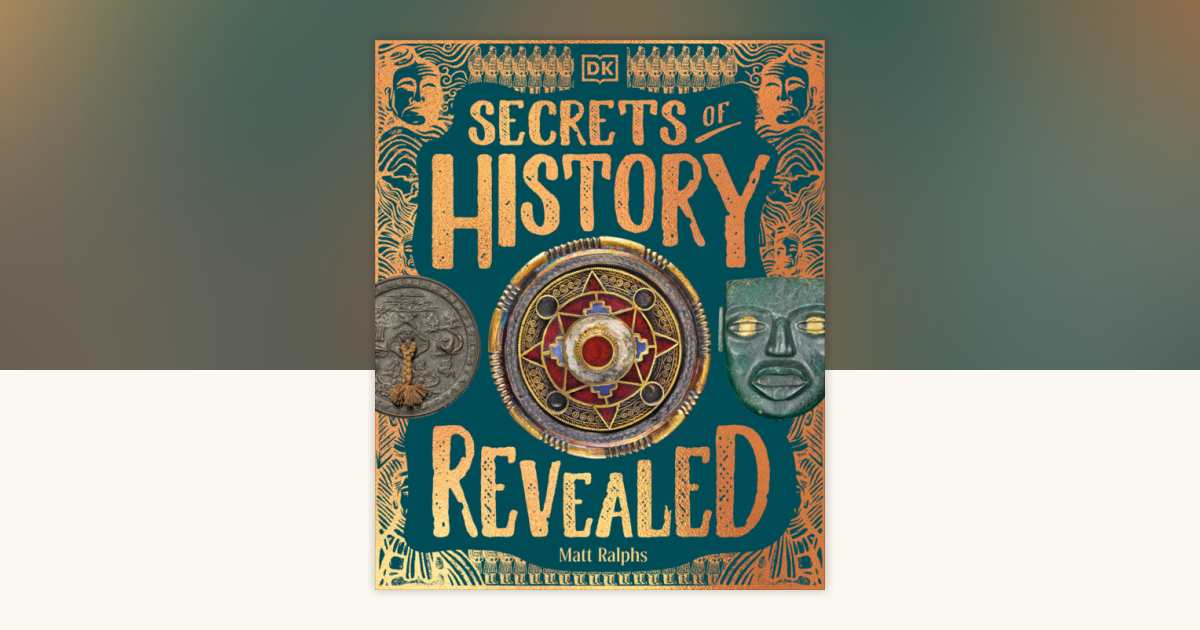 The Secrets of History Revealed by Matt Ralphs: 9798217304745 ...