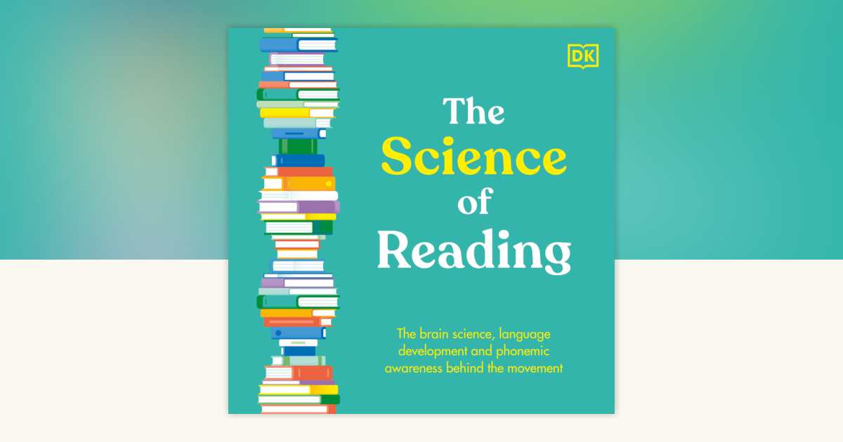 The Science of Reading by DK: 9798217309580 | PenguinRandomHouse.com: Books