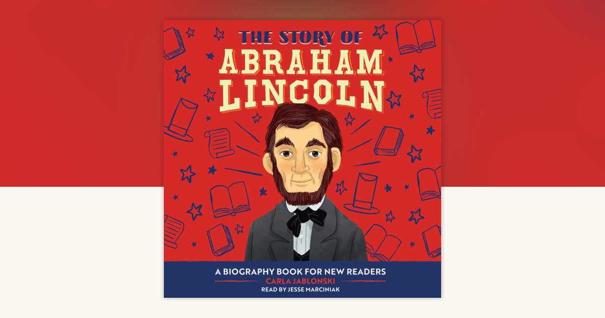 The Story of Abraham Lincoln by Carla Jablonski: 9798886084863 ...