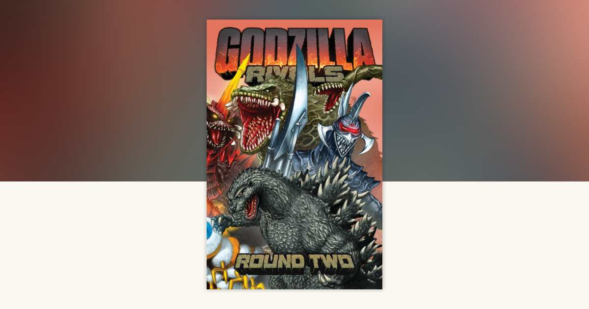 Godzilla Rivals: Round Two by Keith Davidsen, Blue Dellaquanti ...
