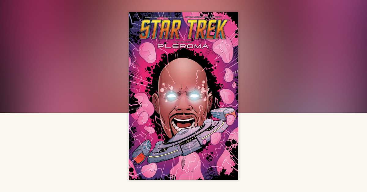 Star Trek, Vol. 4: Pleroma by Collin Kelly, Jackson Lanzing ...