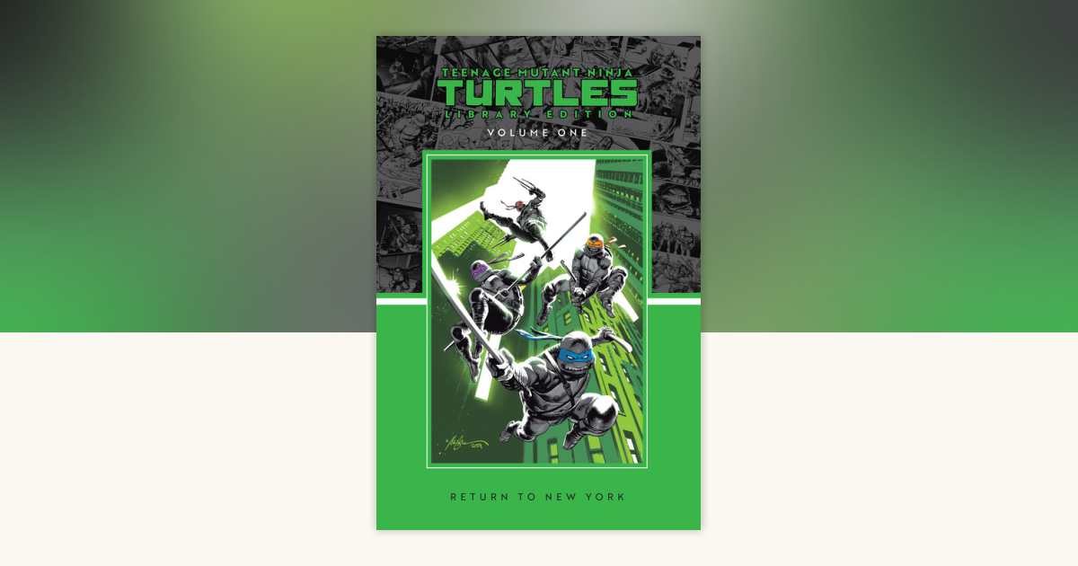 Teenage Mutant Ninja Turtles, Vol. 1: Return to New York Library ...