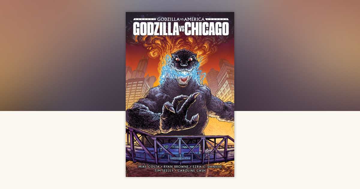 Godzilla Vs. America: Chicago by Mike Costa, Ryan Browne, Ezra C ...