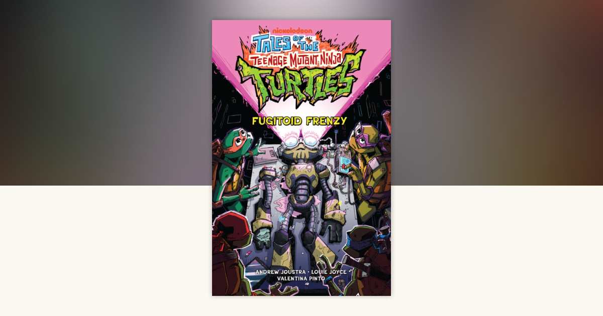 Tales of the Teenage Mutant Ninja Turtles: Fugitoid Frenzy by Andrew ...