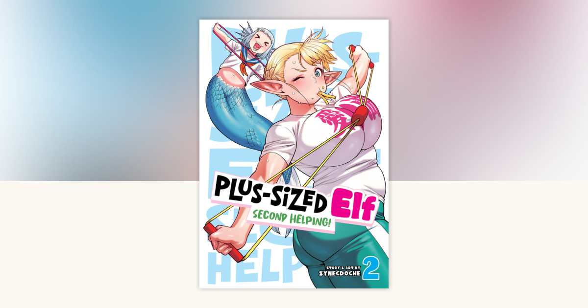Plus-Sized Elf: Second Helping! Vol. 2 by Synecdoche: 9798888430804 ...