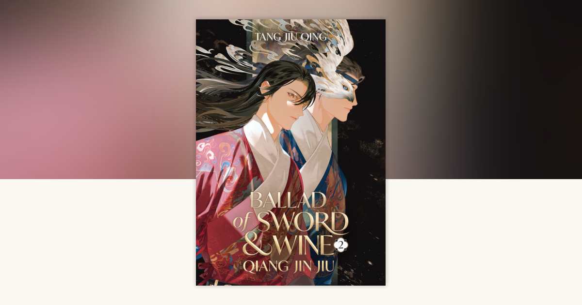 Ballad of Sword and Wine: Qiang Jin Jiu (Novel) Vol. 2 by Tang Jiu Qing ...