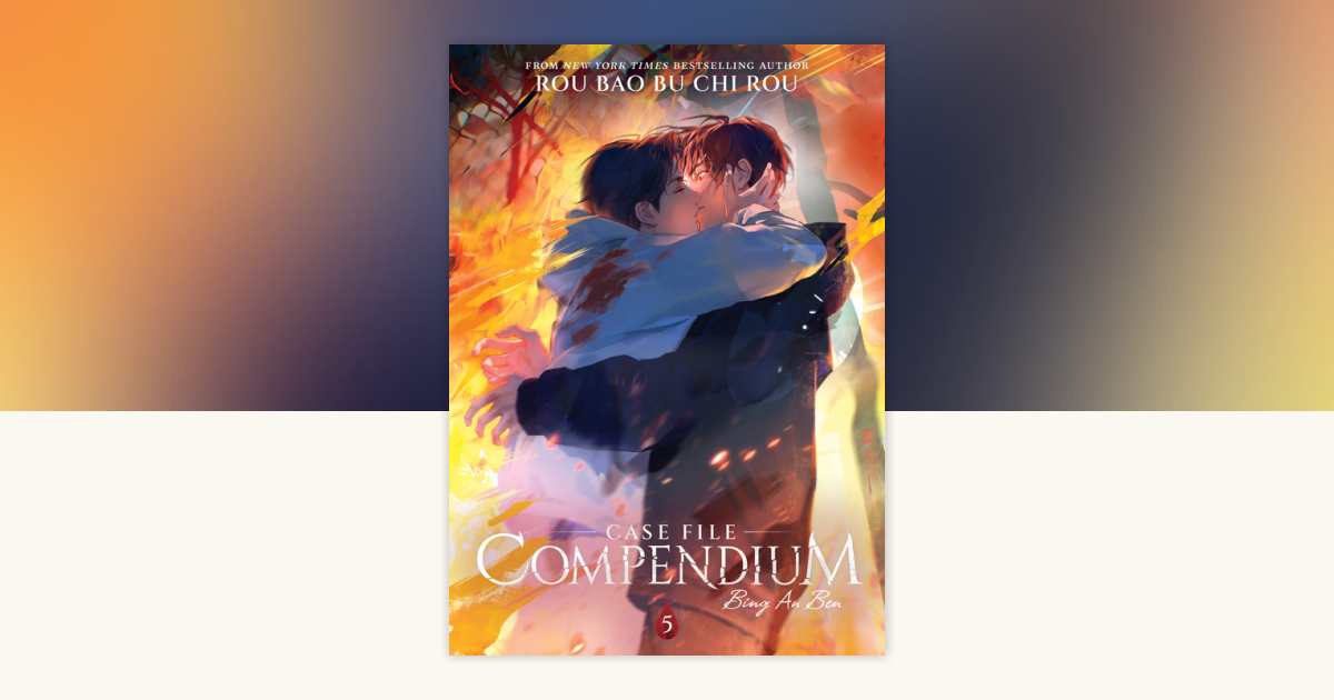 Case File Compendium: Bing An Ben (Novel) Vol. 5 by Rou Bao Bu Chi Rou ...