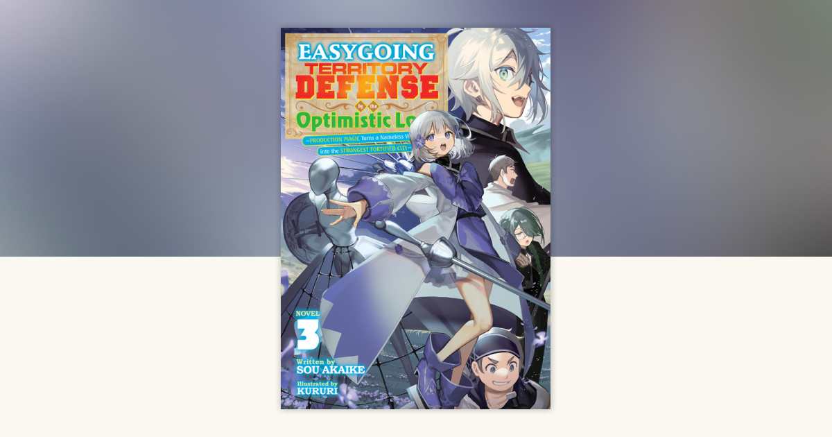 Easygoing Territory Defense by the Optimistic Lord: Production Magic ...