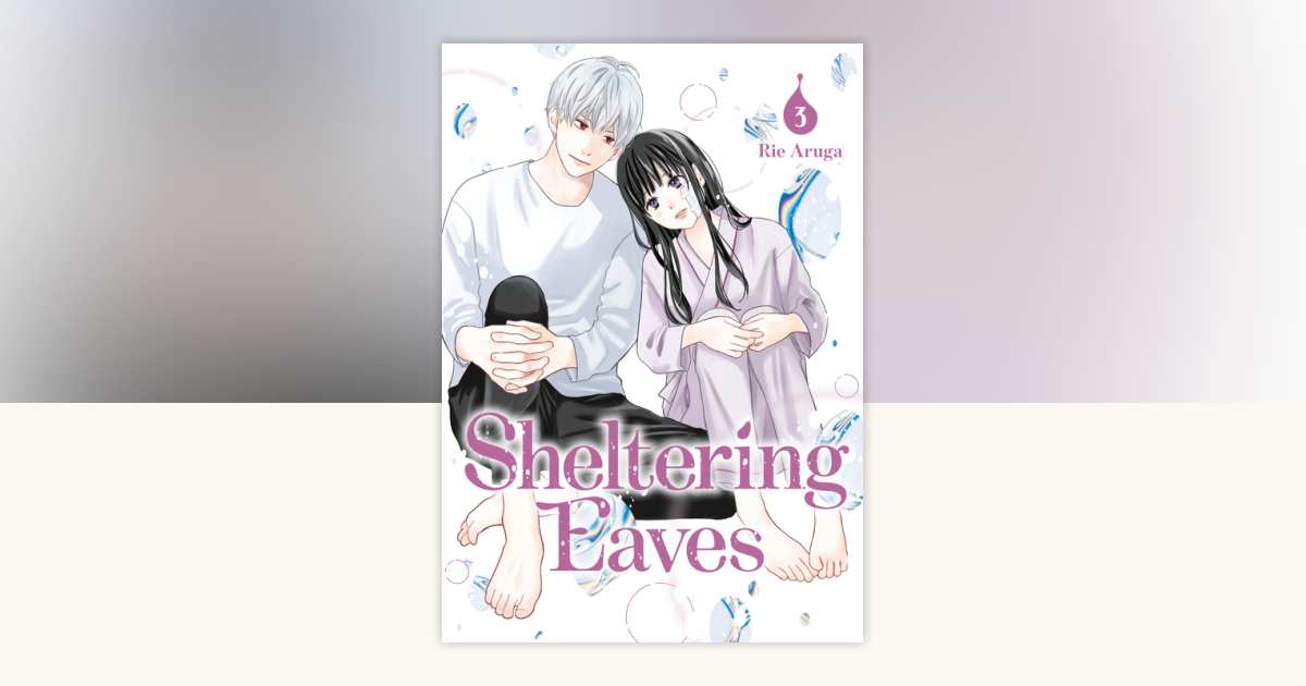 Sheltering Eaves 3 by Rie Aruga: 9798888773253 | PenguinRandomHouse.com ...