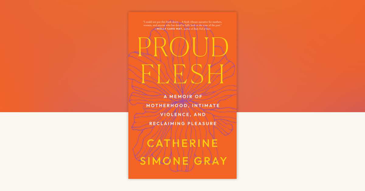 Proud Flesh by Catherine Simone Gray: 9798889841265 ...