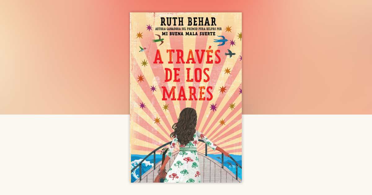 A través de los mares / Across So Many Seas by Ruth Behar ...