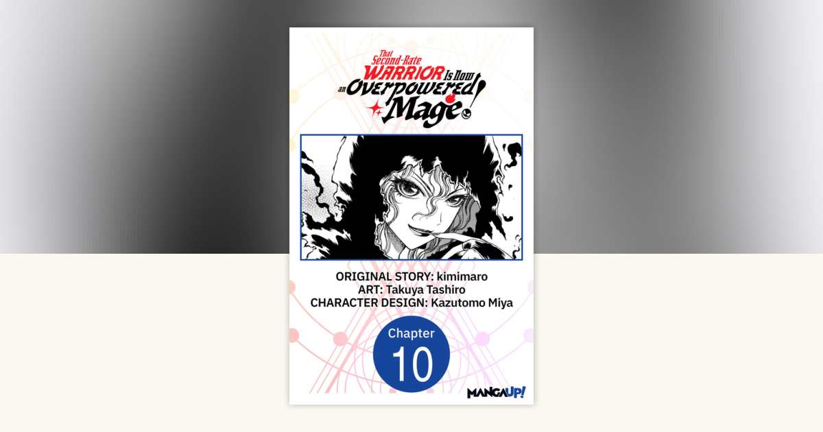 That Second-Rate Warrior Is Now an Overpowered Mage! #010 by kimimaro, Takuya Tashiro ...