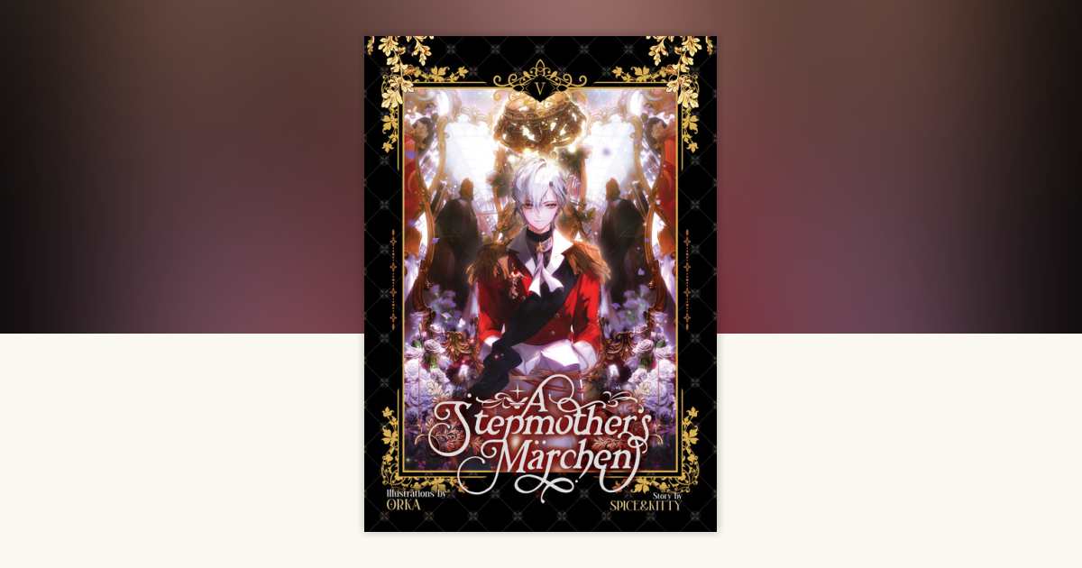 A Stepmother's Marchen Vol. 5 by Spice&kitty: 9798891601307 ...
